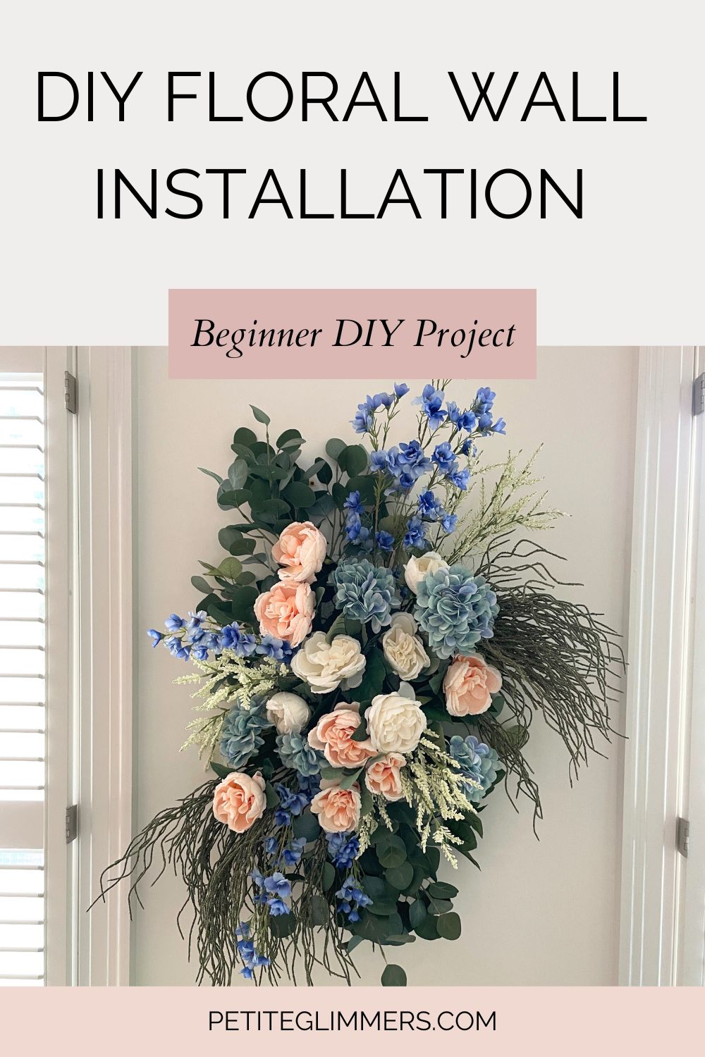 DIY Summer Floral Wall Installation – Petite Glimmers